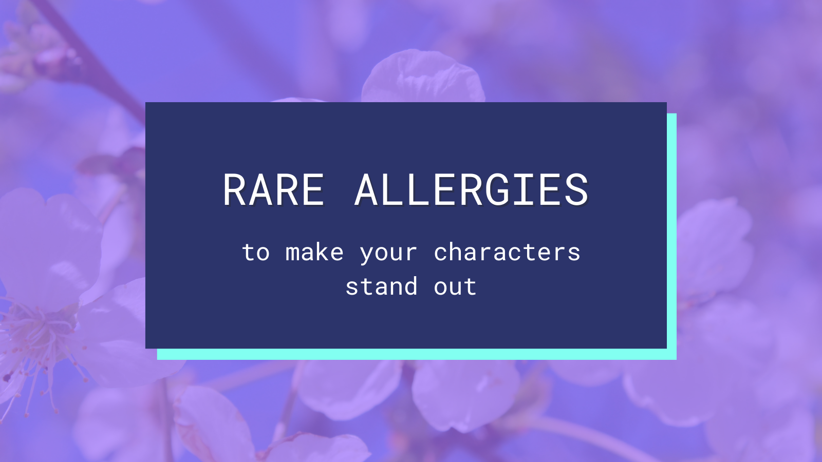 10 Rare and Intriguing Allergies for Your Characters - Writing Games